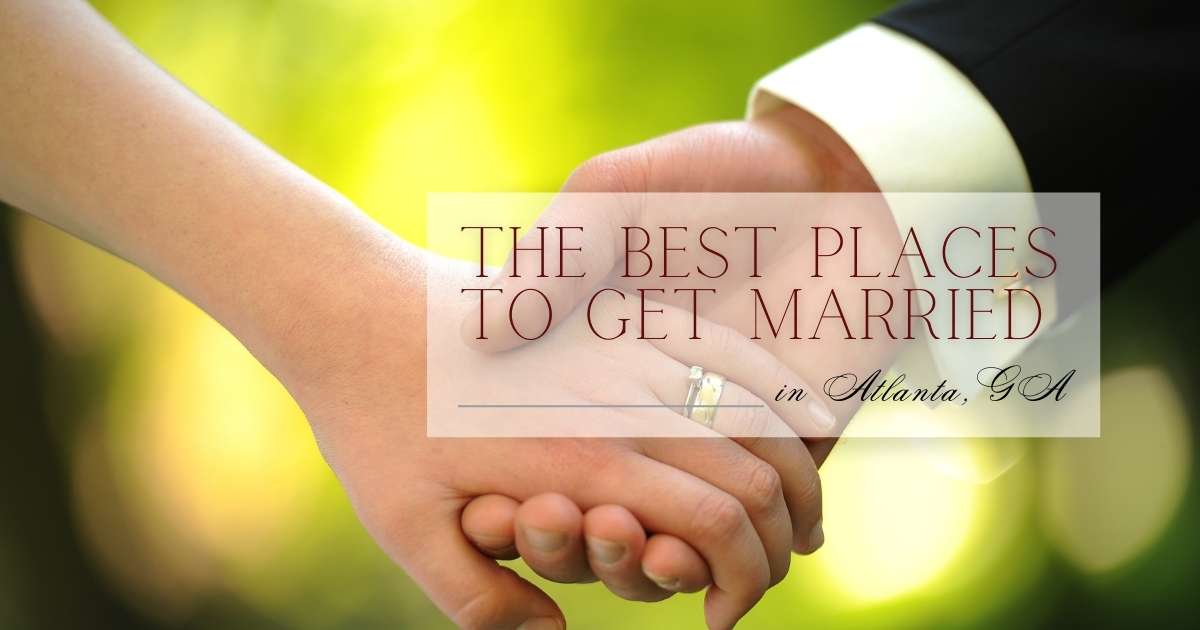 Best Places to Get Married in Atlanta | Top Wedding Venues