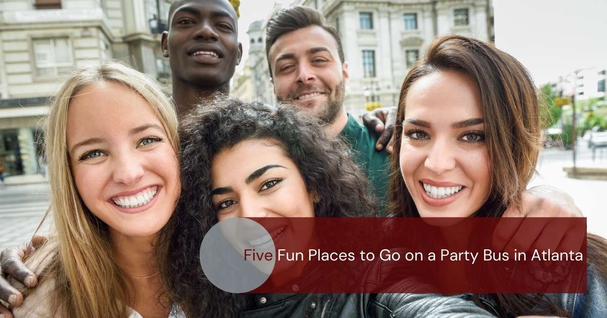 5 Most Fun Places to Go on a Party Bus in Atlanta, GA